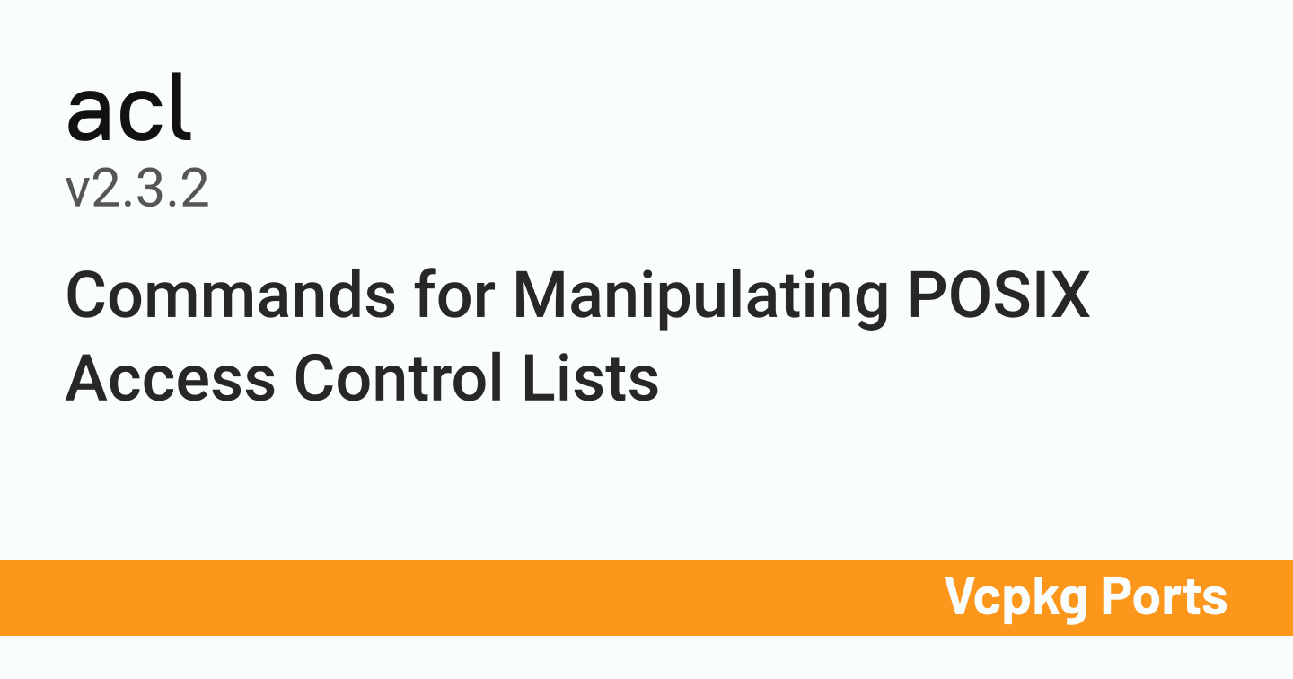 acl v2.3.2 - Vcpkg Ports
