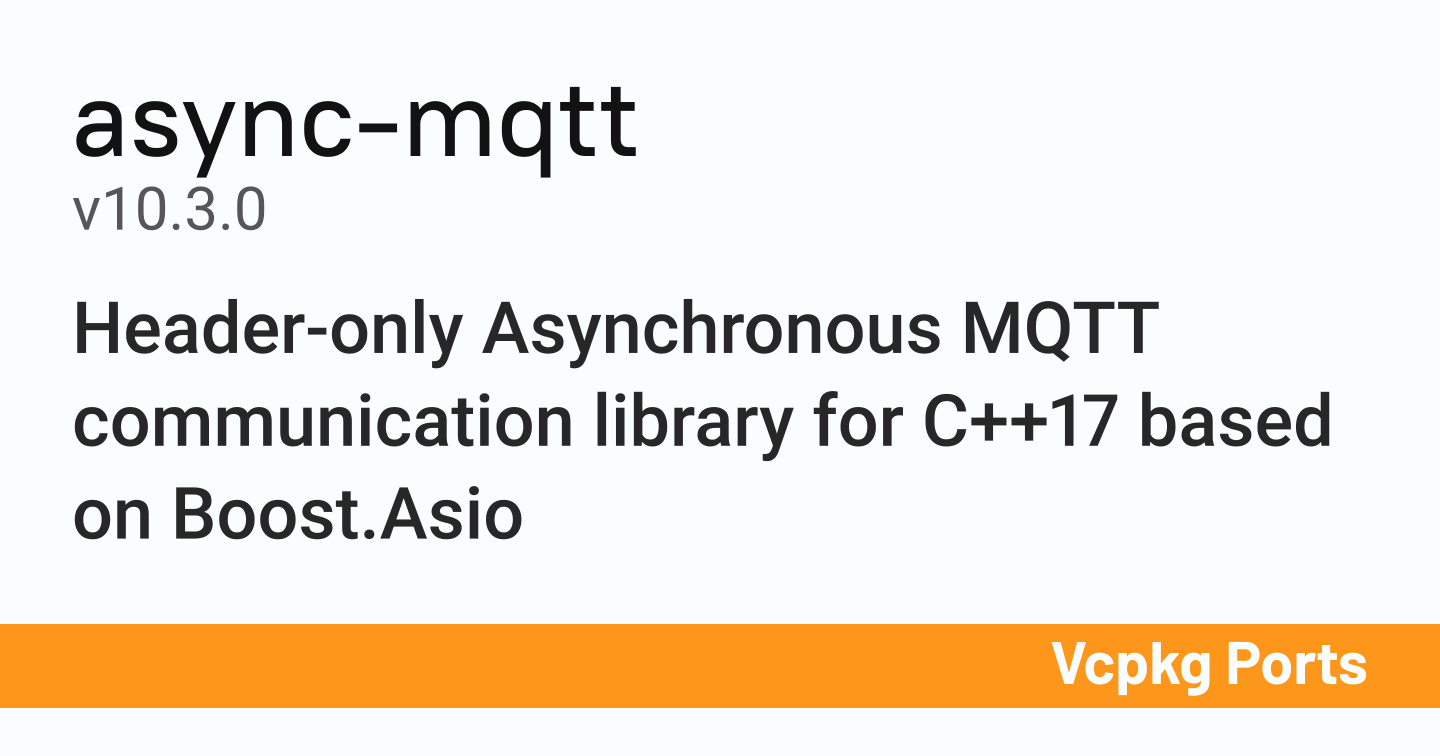 async-mqtt v10.3.0 - Vcpkg Ports