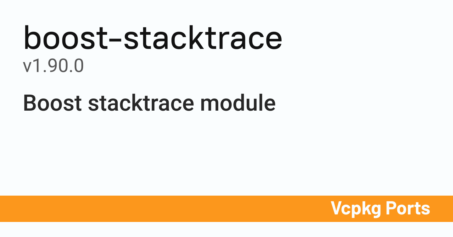boost-stacktrace v1.90.0 - Vcpkg Ports