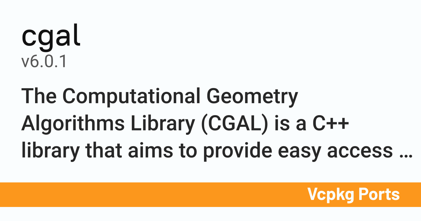 cgal v6.0.1 - Vcpkg Ports