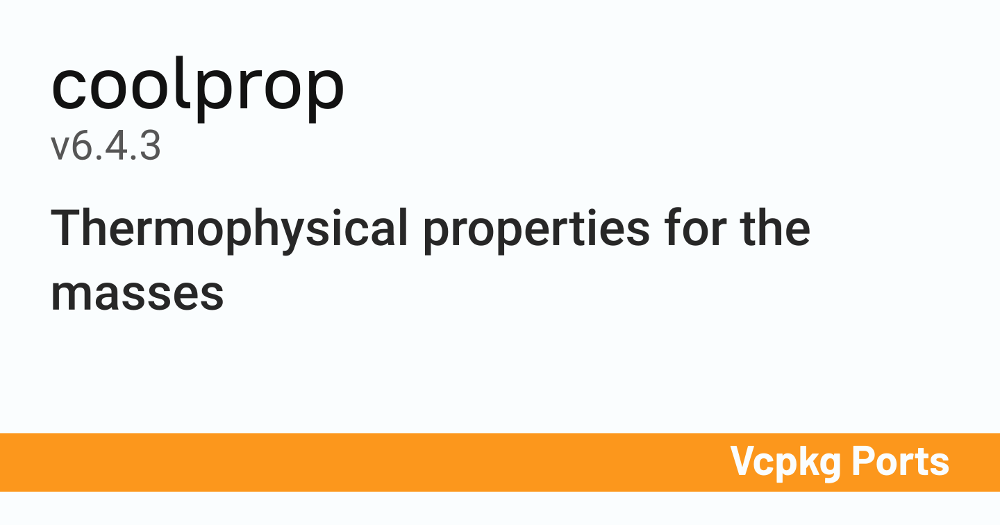 coolprop v6.4.3 - Vcpkg Ports