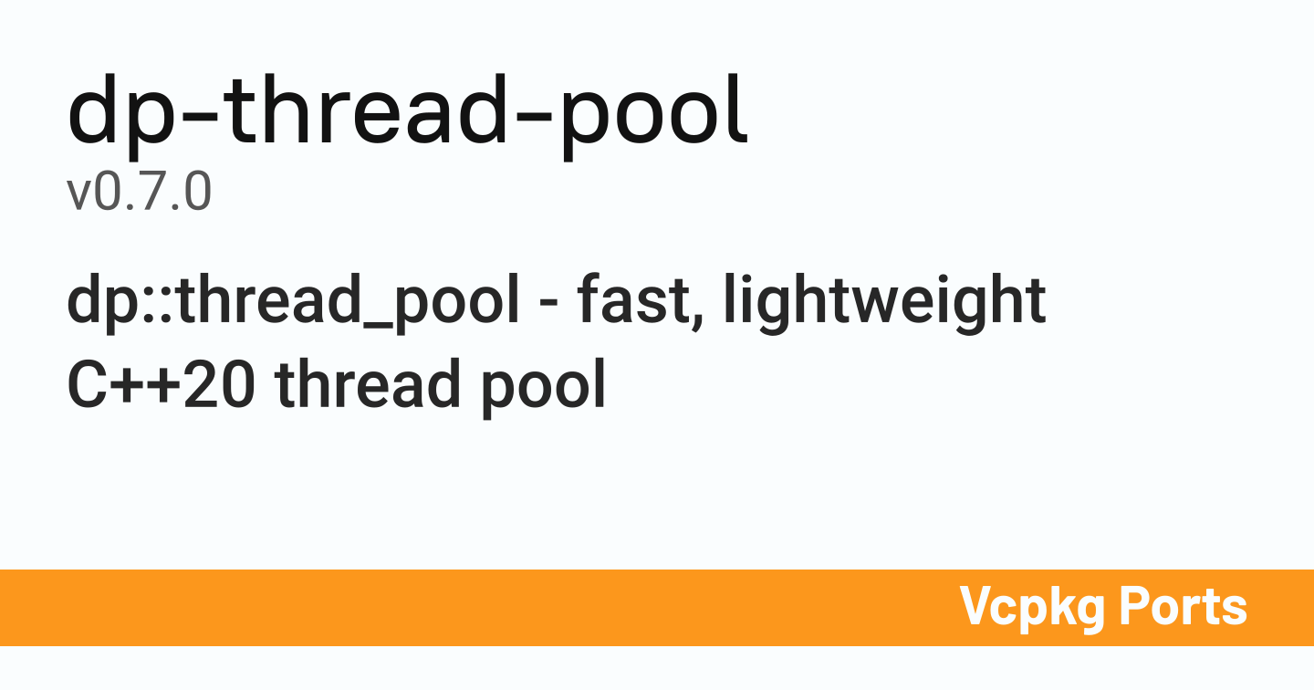 dp-thread-pool v0.7.0 - Vcpkg Ports