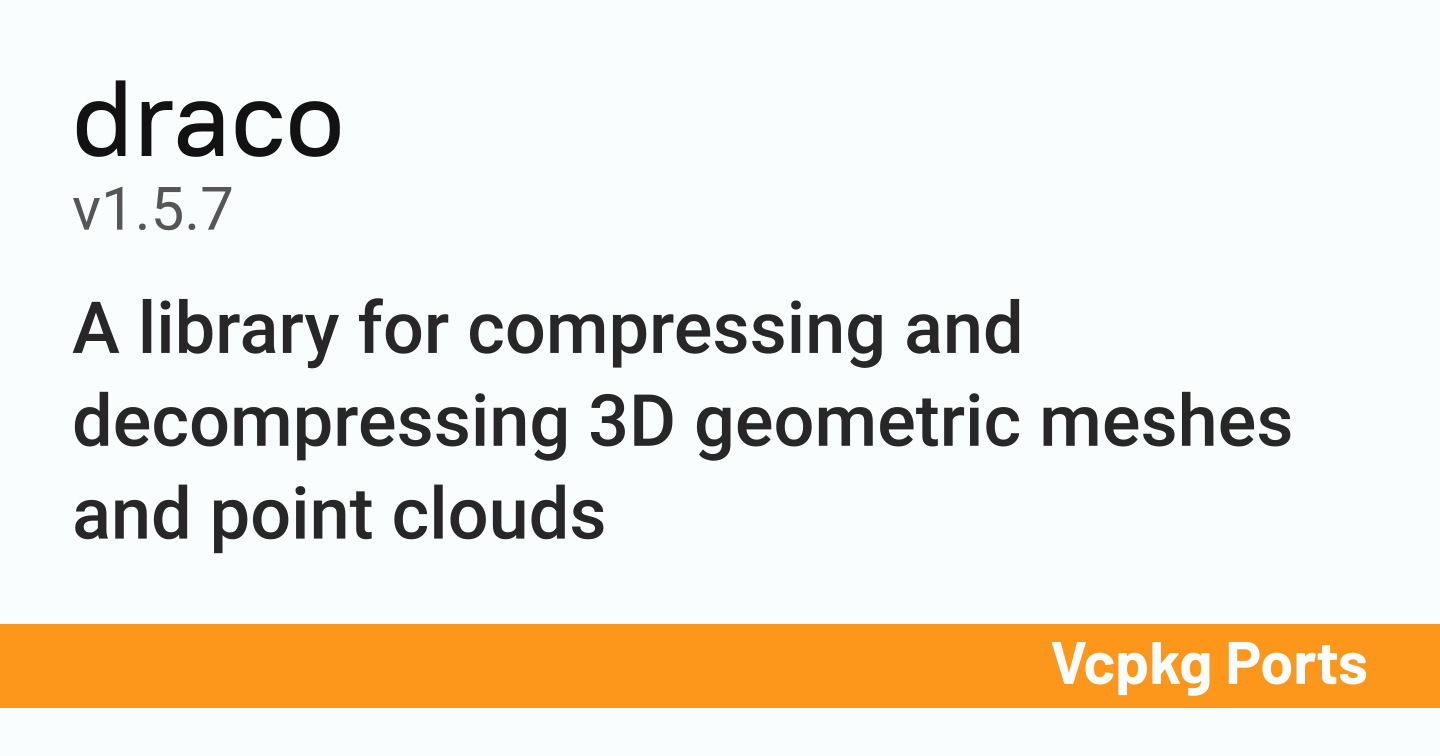 draco v1.5.7 - Vcpkg Ports