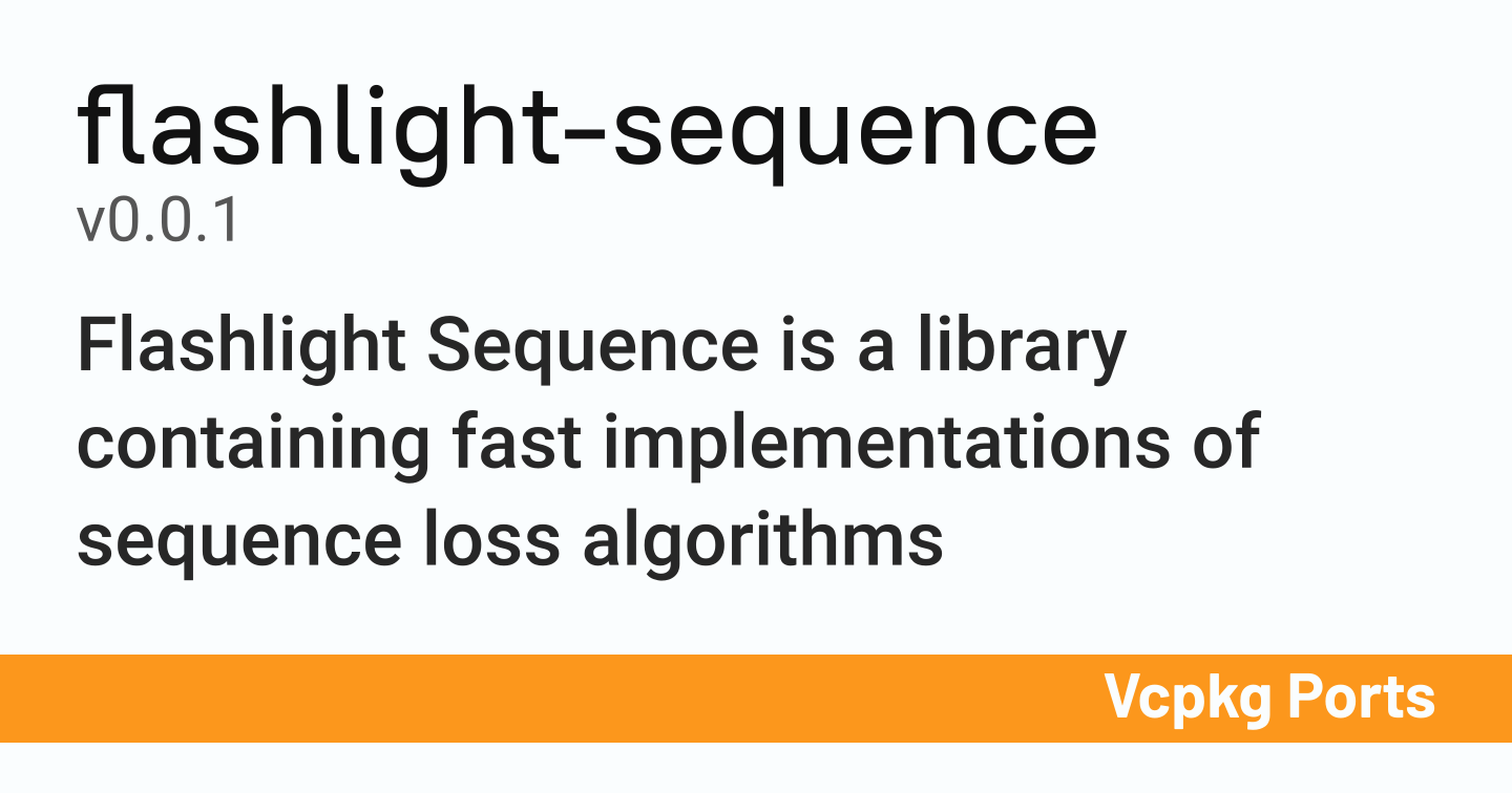 flashlight-sequence v0.0.1 - Vcpkg Ports
