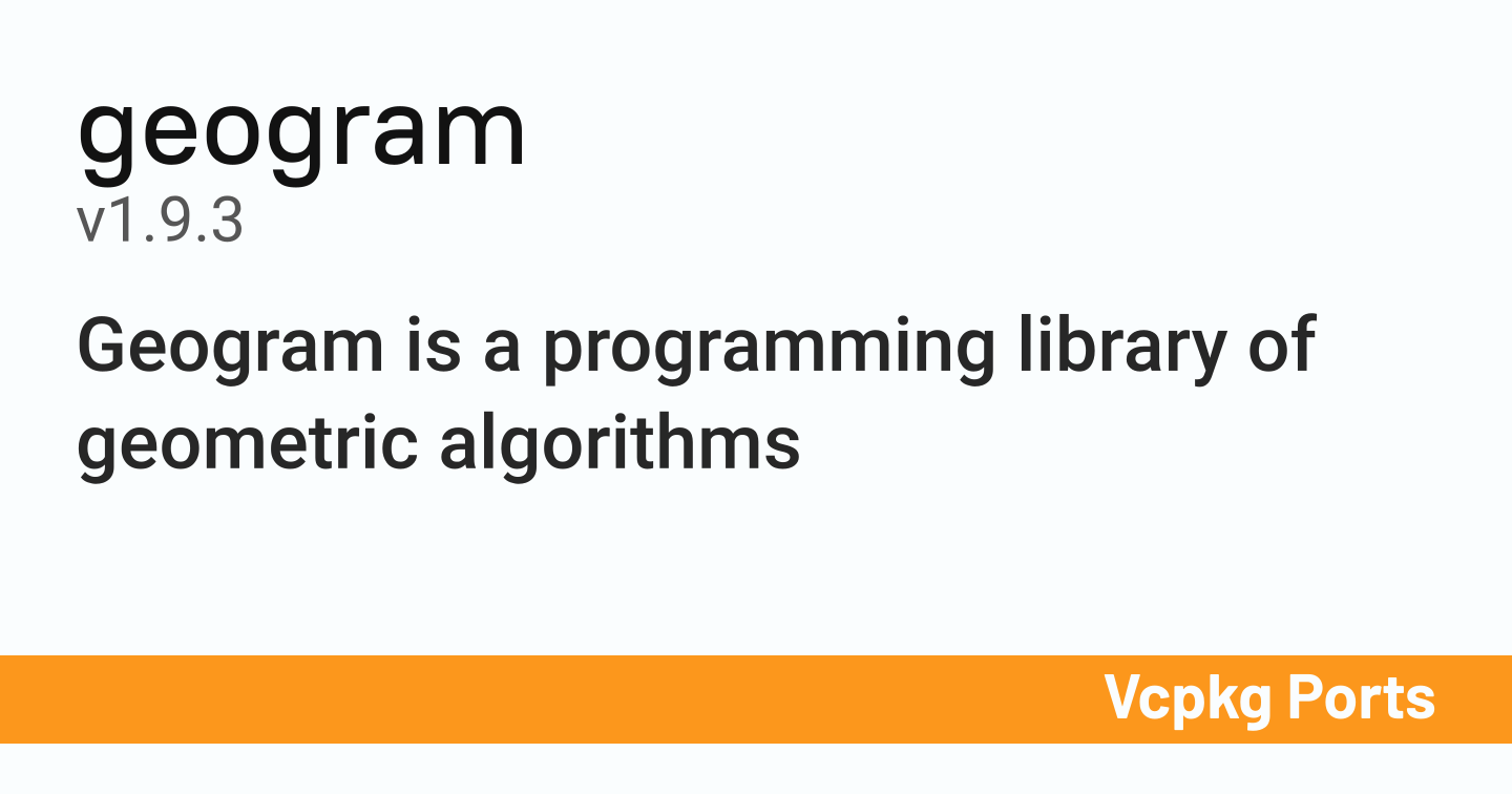 geogram v1.9.3 - Vcpkg Ports