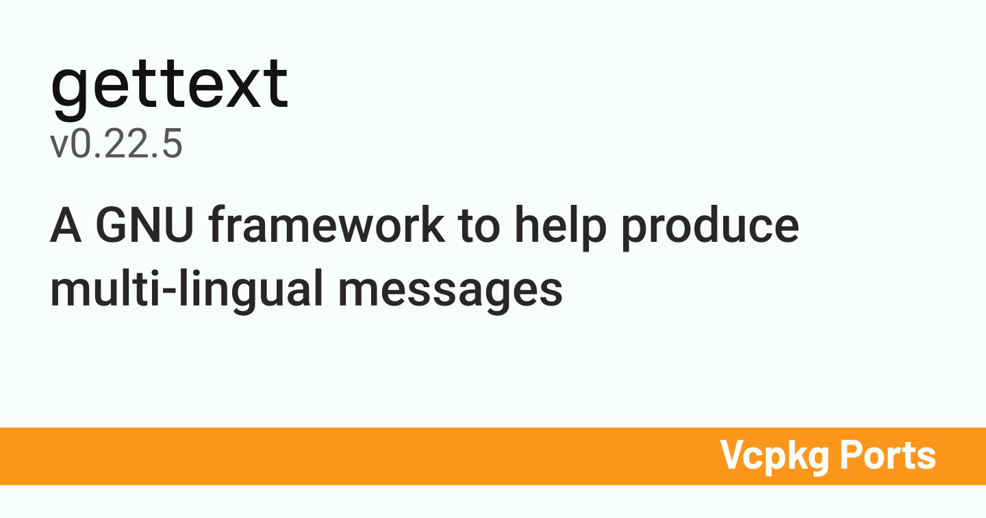 gettext v0.22.5 - Vcpkg Ports