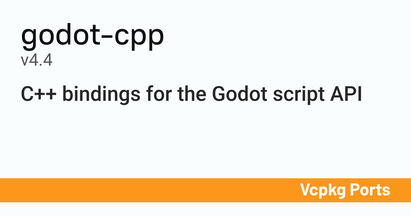godot-cpp v4.4 - Vcpkg Ports