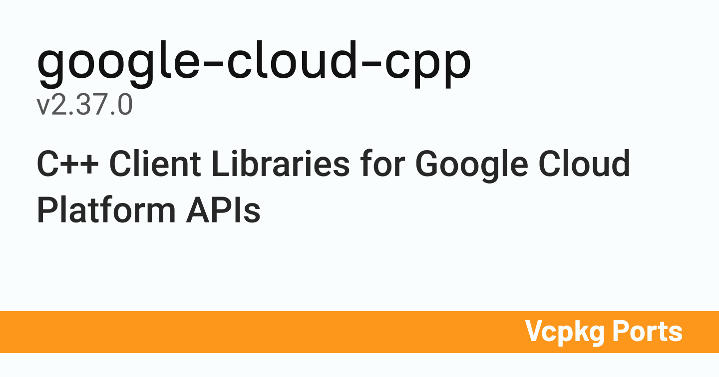 google-cloud-cpp v2.37.0 - Vcpkg Ports