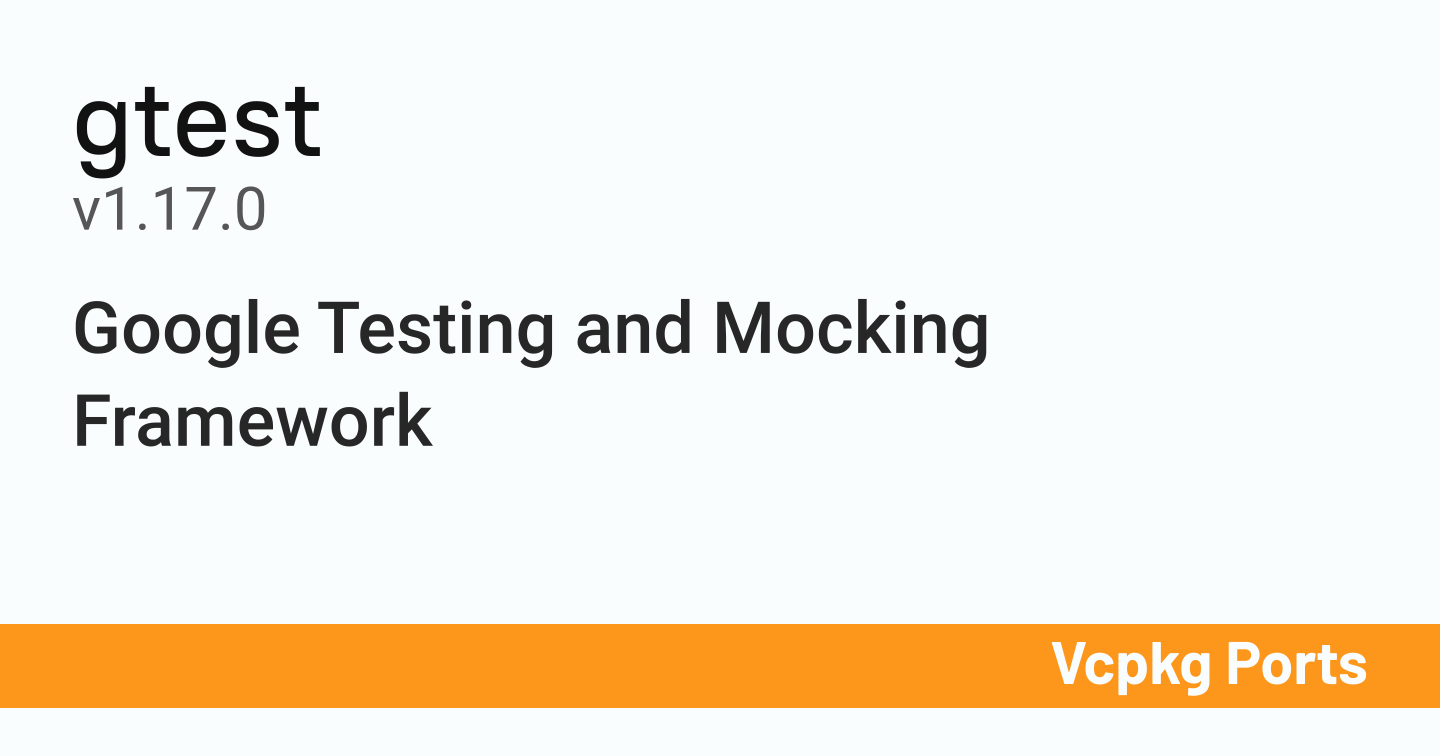 gtest v1.17.0 - Vcpkg Ports