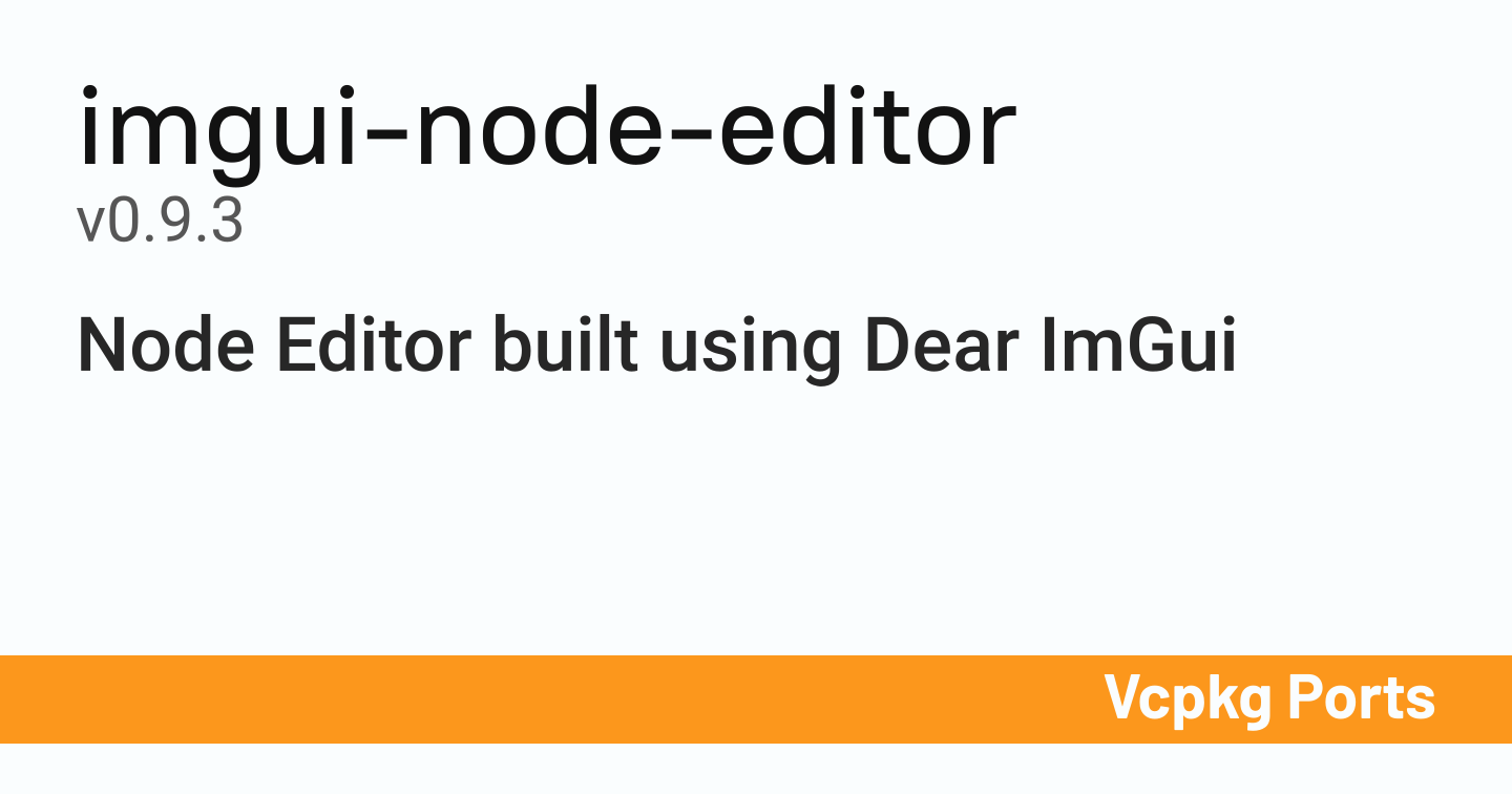 imgui-node-editor v0.9.3 - Vcpkg Ports