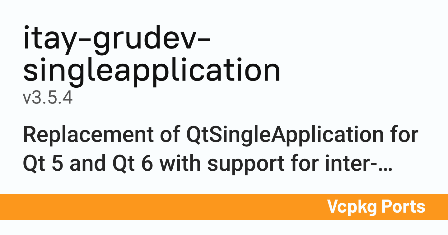 itay-grudev-singleapplication v3.5.4 - Vcpkg Ports