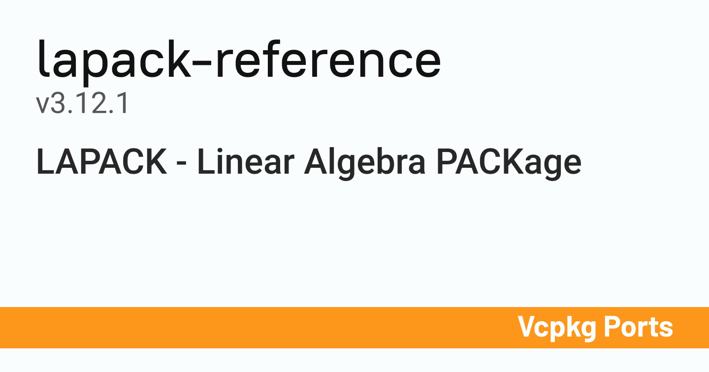 lapack-reference v3.12.1 - Vcpkg Ports