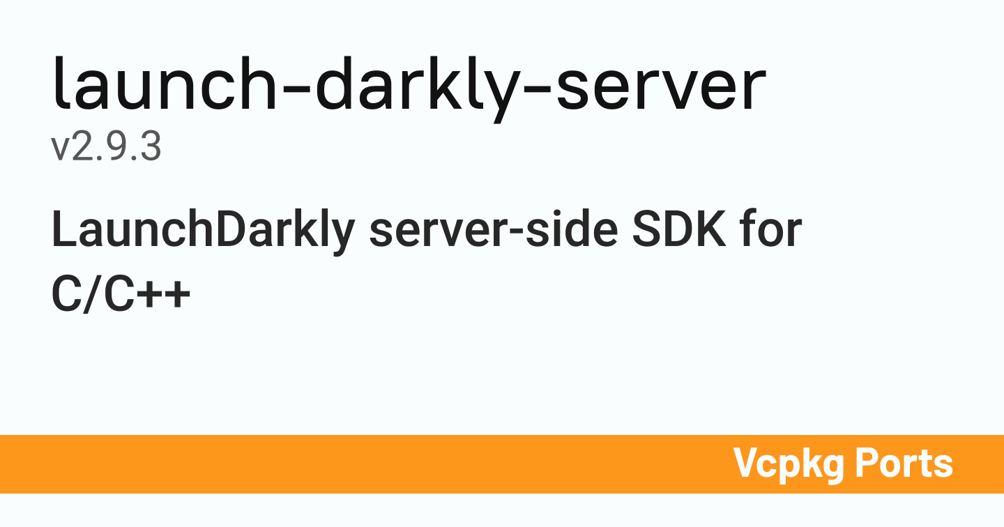 launch-darkly-server v2.9.3 - Vcpkg Ports