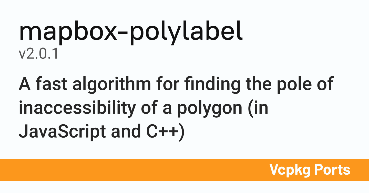 mapbox-polylabel v2.0.1 - Vcpkg Ports