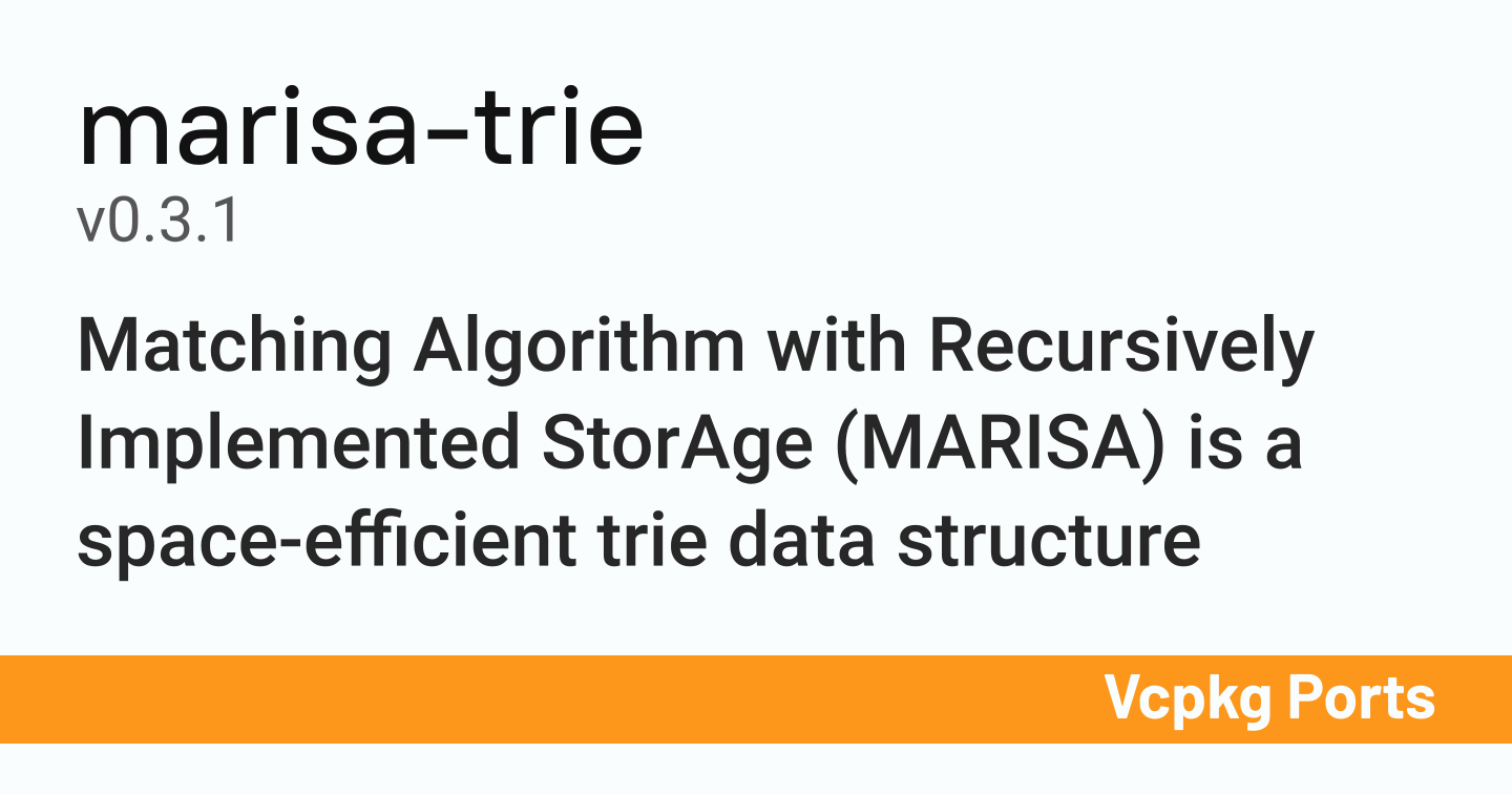 marisa-trie v0.3.1 - Vcpkg Ports