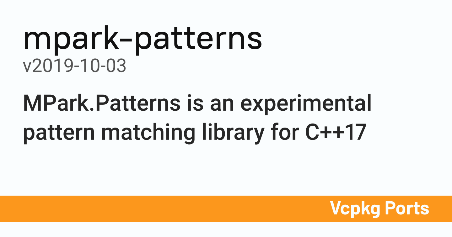mpark-patterns v2019-10-03 - Vcpkg Ports