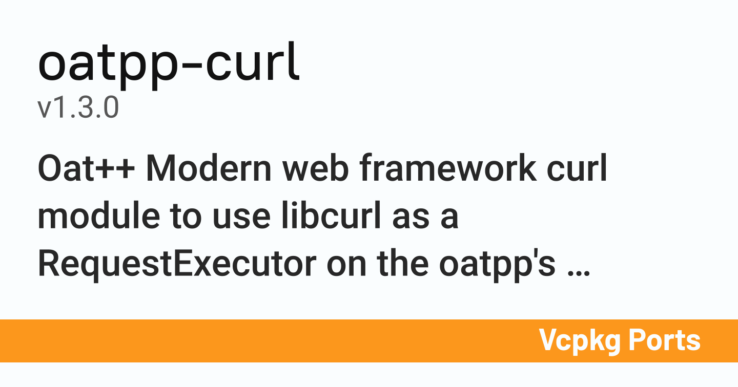 oatpp-curl v1.3.0 - Vcpkg Ports