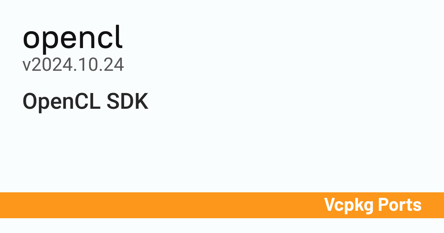 opencl v2024.10.24 - Vcpkg Ports