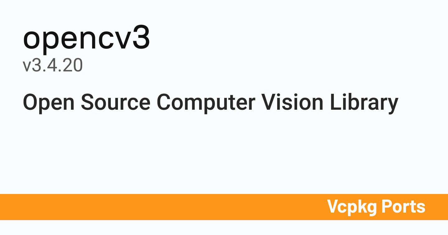 opencv3 v3.4.20 - Vcpkg Ports