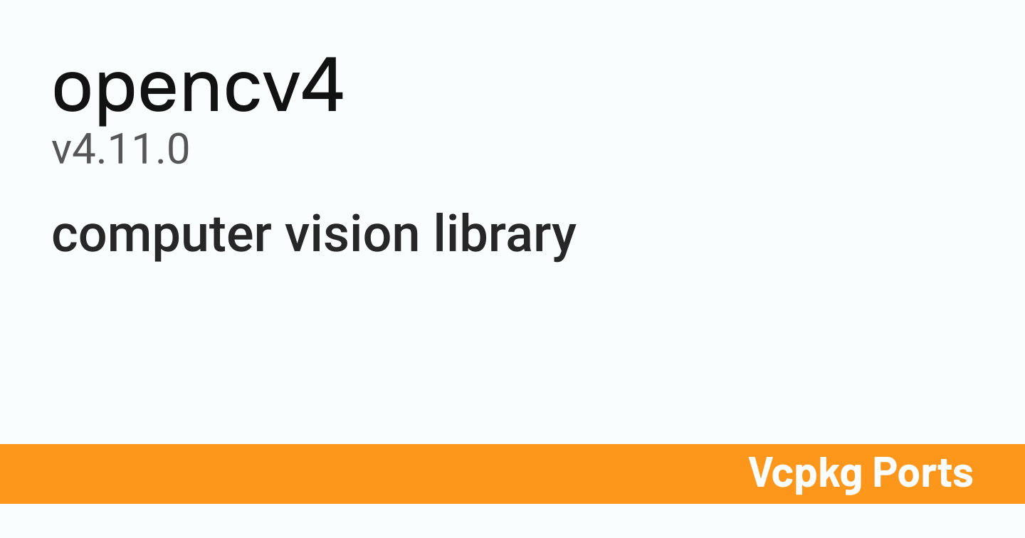 opencv4 v4.11.0 - Vcpkg Ports