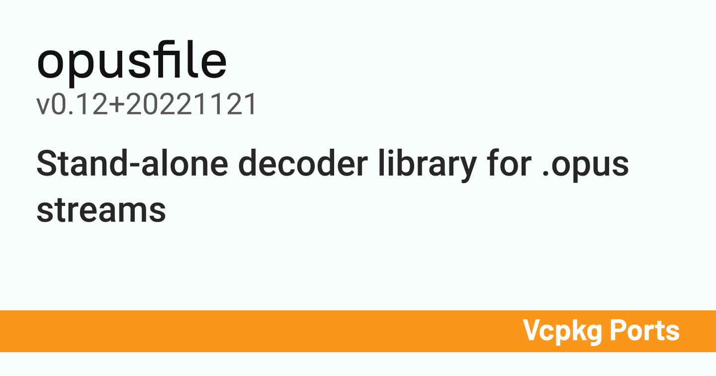 opusfile v0.12+20221121 - Vcpkg Ports