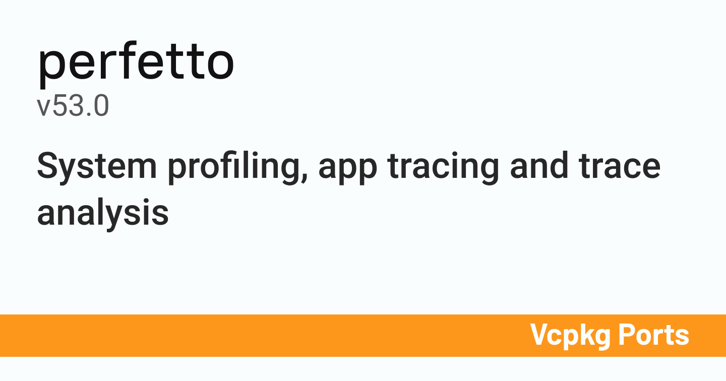 perfetto v53.0 - Vcpkg Ports