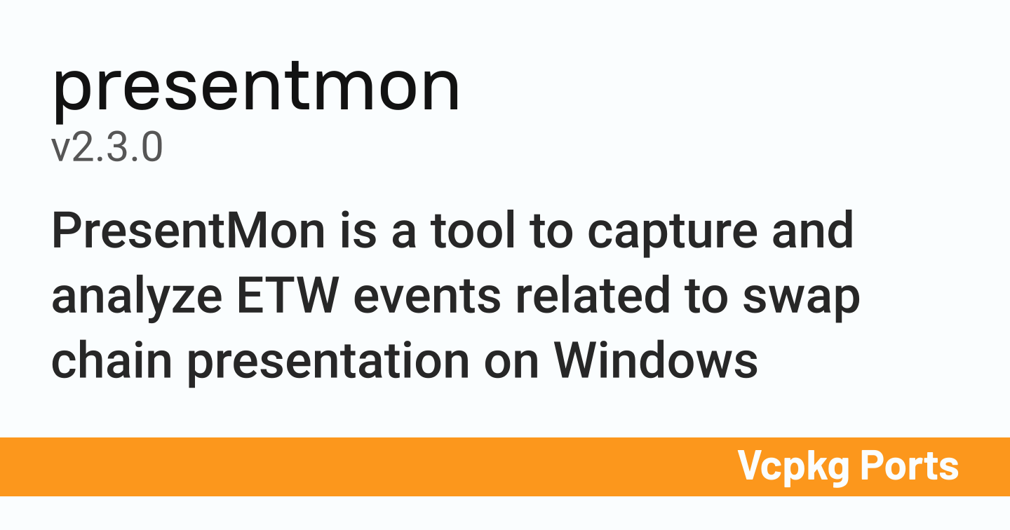 presentmon v2.3.0 - Vcpkg Ports