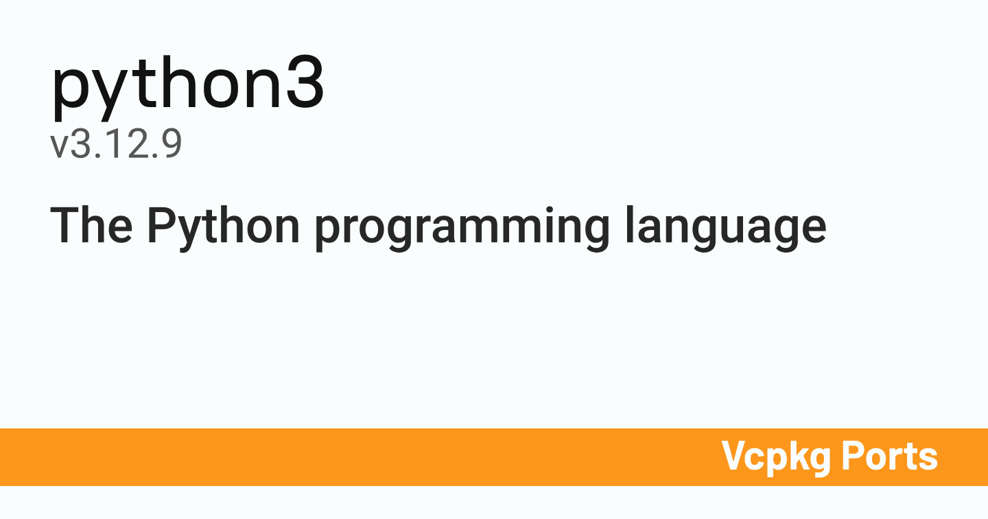 python3 v3.12.9 - Vcpkg Ports