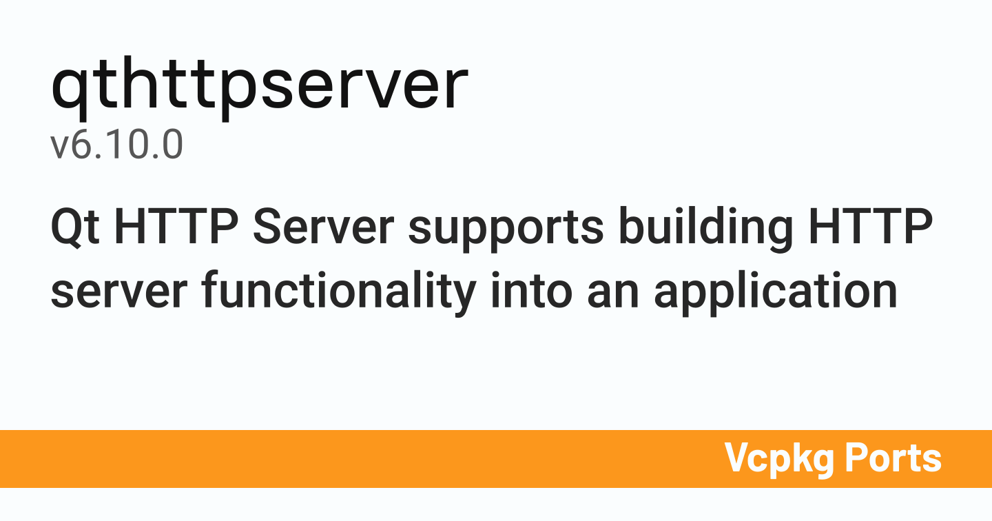 qthttpserver v6.10.0 - Vcpkg Ports
