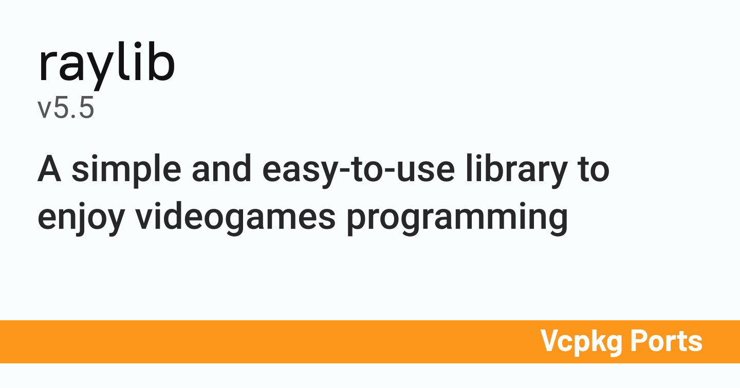raylib v5.5 - Vcpkg Ports