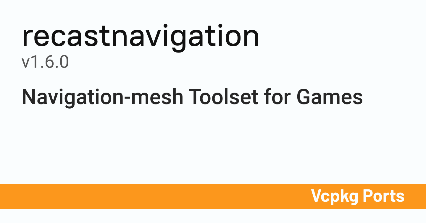 recastnavigation v1.6.0 - Vcpkg Ports