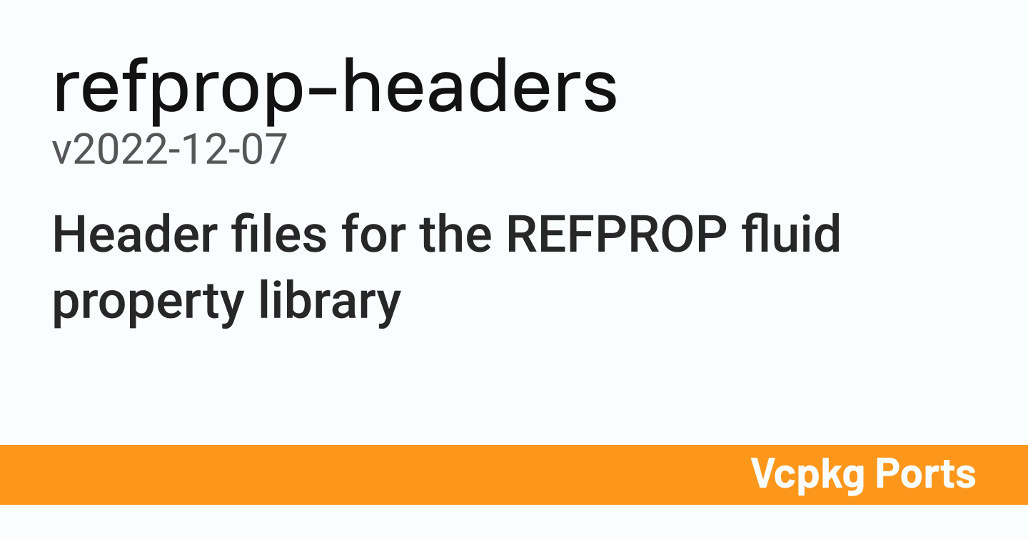 refprop-headers v2022-12-07 - Vcpkg Ports