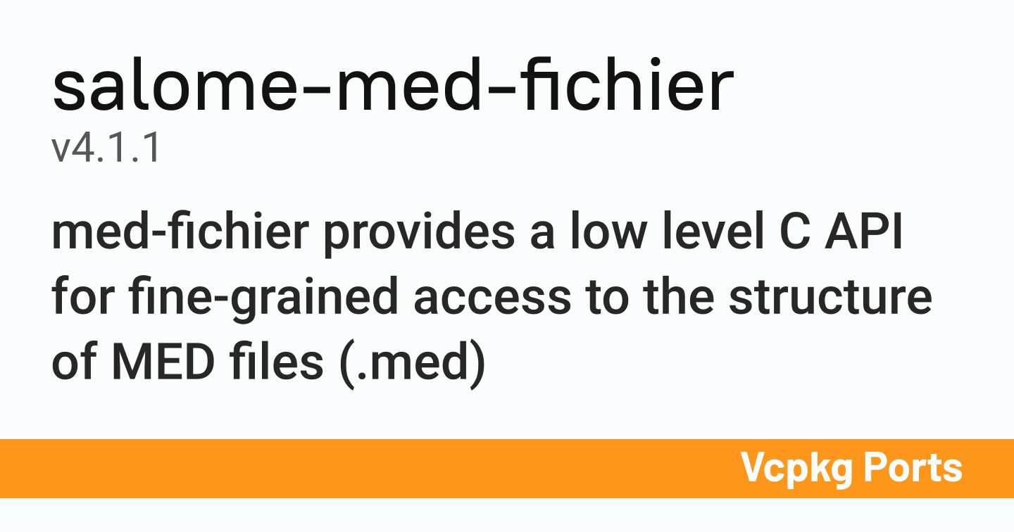 salome-med-fichier v4.1.1 - Vcpkg Ports