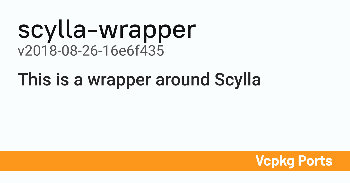 scylla-wrapper v2018-08-26-16e6f435 - Vcpkg Ports