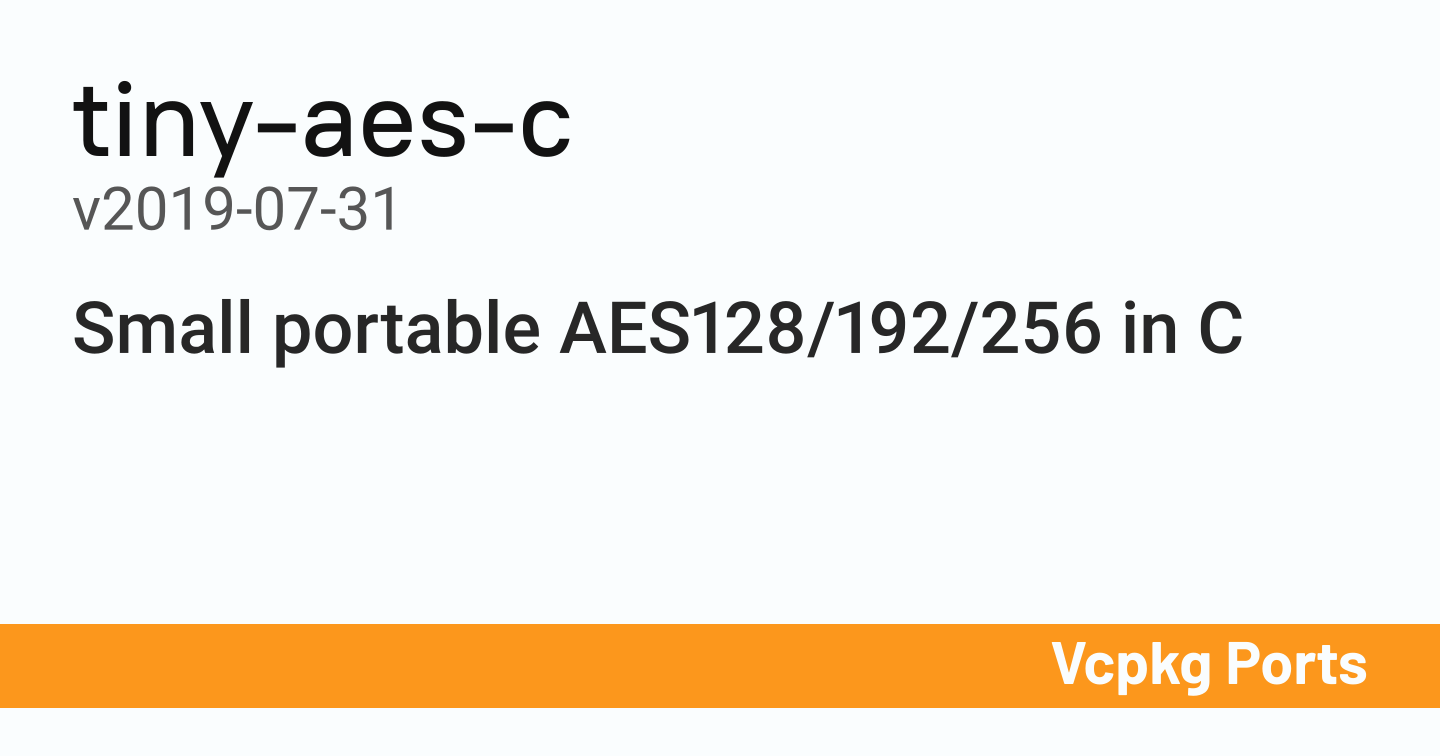 tiny-aes-c v2019-07-31 - Vcpkg Ports