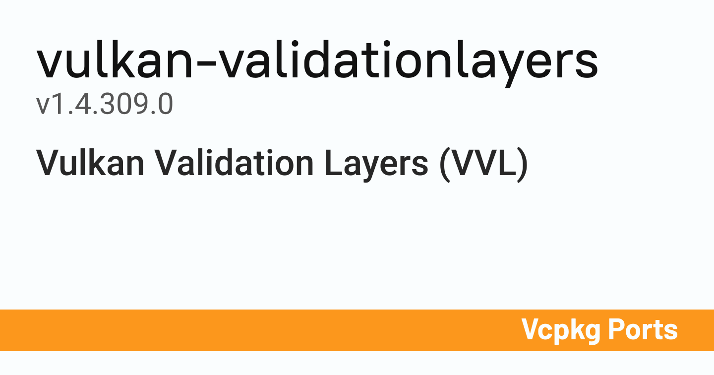 vulkan-validationlayers v1.4.309.0 - Vcpkg Ports