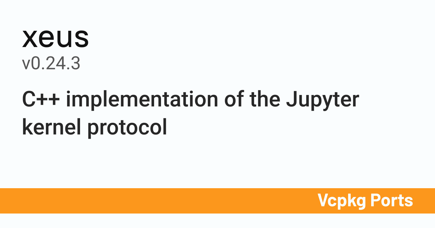 xeus v0.24.3 - Vcpkg Ports